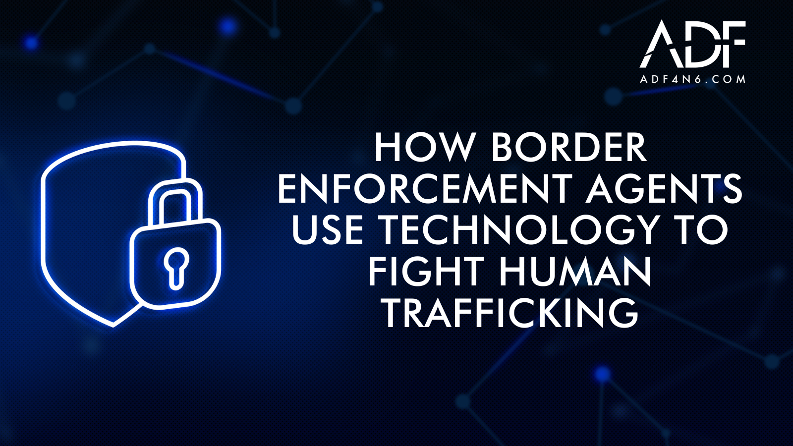 How Border Agents Use Technology To Fight Human Trafficking